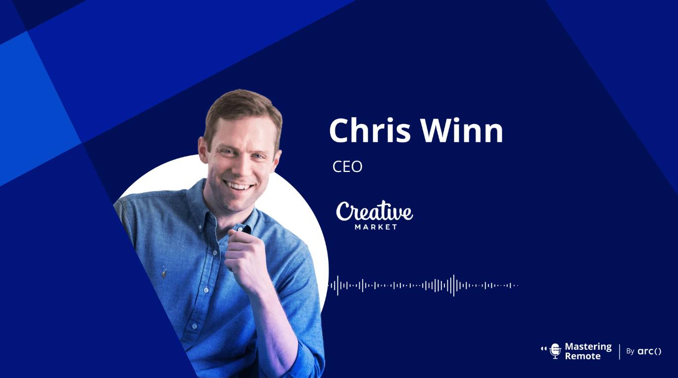 How to Transition to 100% Remote With Creative Market CEO Chris Winn